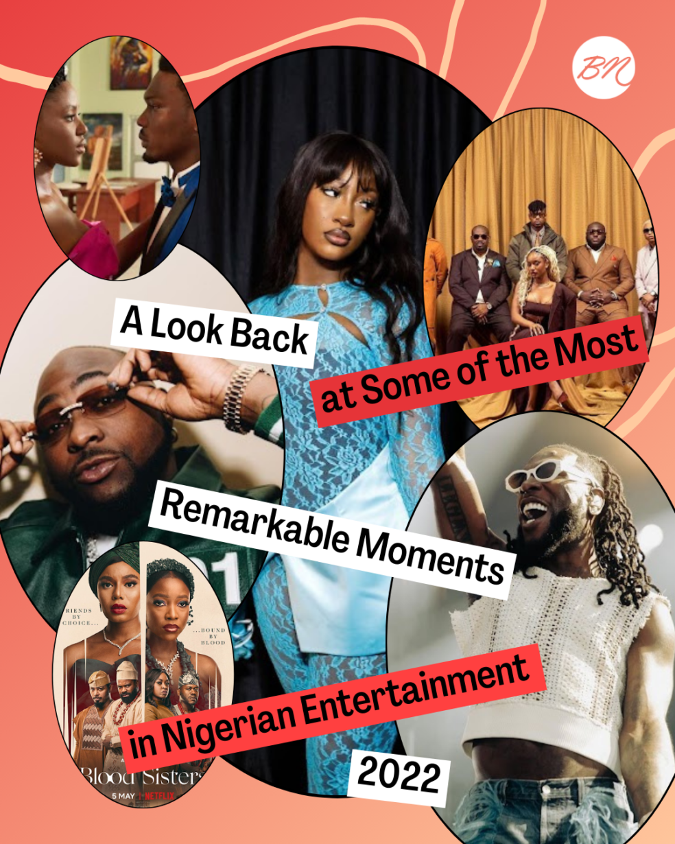 A Look Back at 2022’s Most Remarkable Moments in Nigerian Entertainment ...